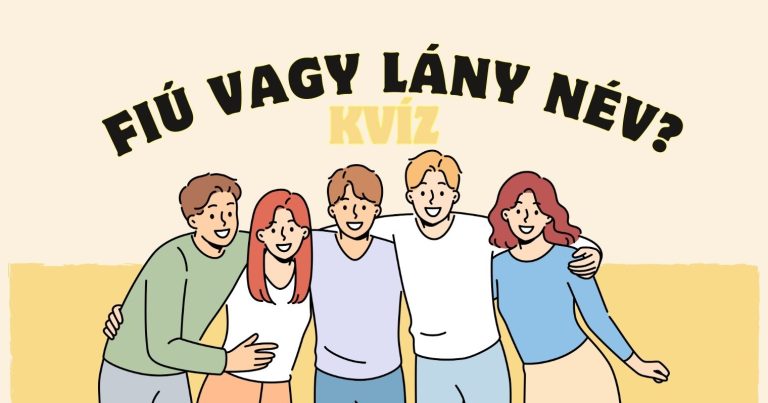 Kvíz: Különleges magyar nevek, fiú vagy lány név? - Szakmát Szerzek!